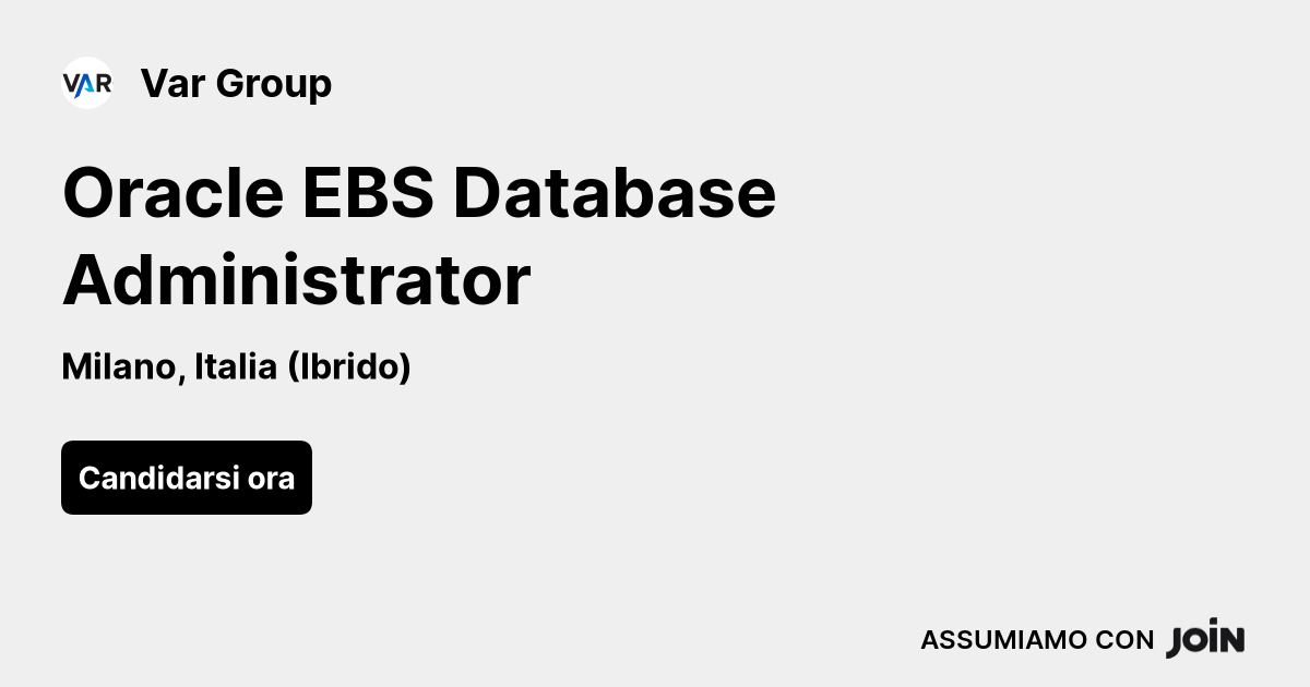 Var Group (Milano): Oracle EBS Database Administrator Var Group (Milano): Oracle EBS Database Administrator