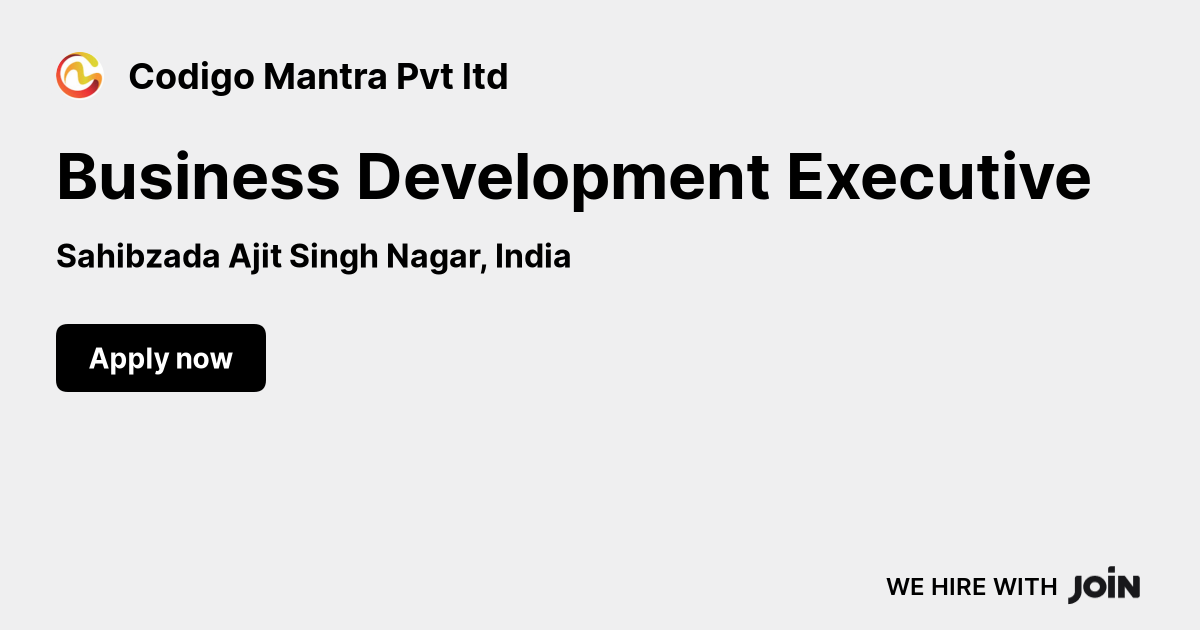 Codigo Mantra Pvt ltd (Sahibzada Ajit Singh Nagar): Business Development Executive