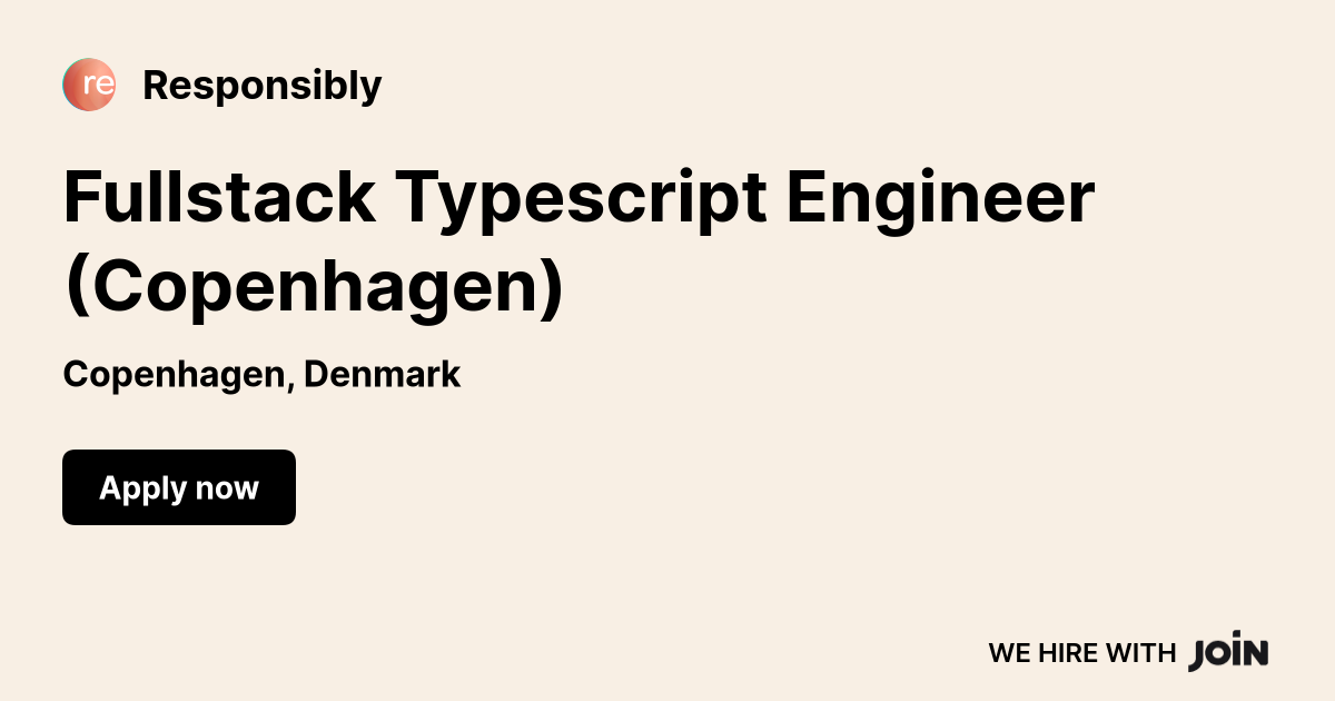 Responsibly (Copenhagen): Fullstack Typescript Engineer (Copenhagen)