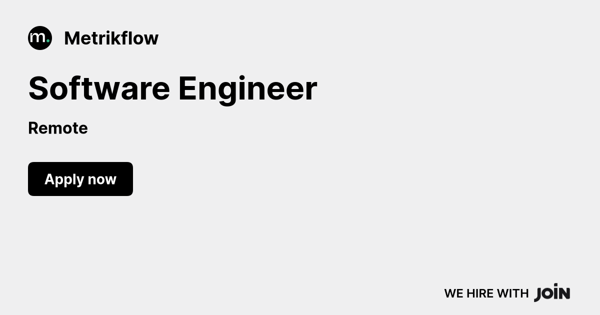 Metrikflow (Remote): Software Engineer