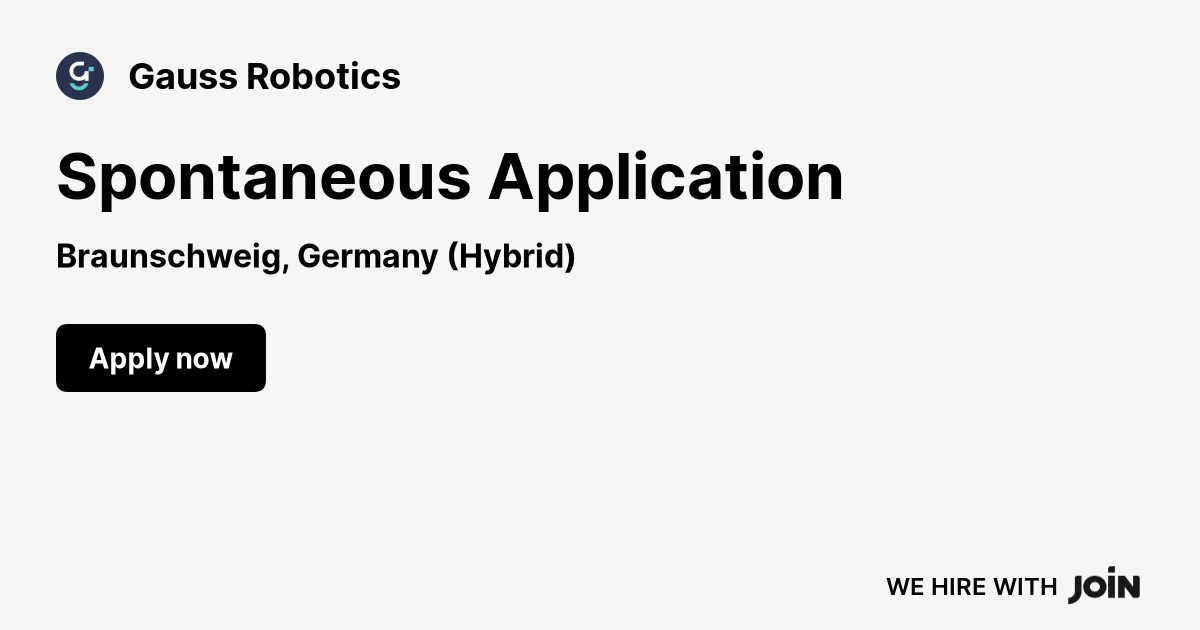Gauss Robotics (Braunschweig): Spontaneous Application