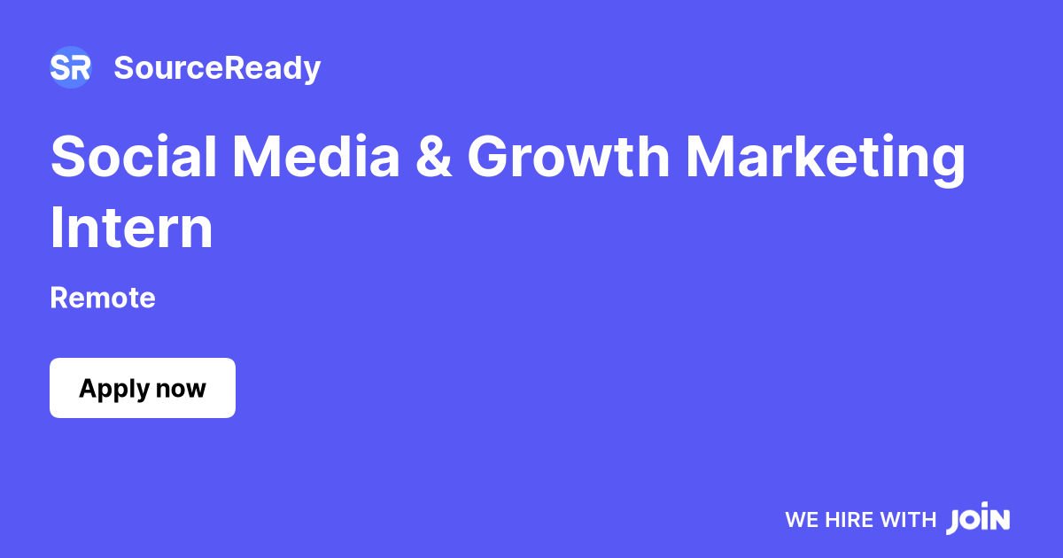SourceReady (Remote): Social Media & Growth Marketing Intern