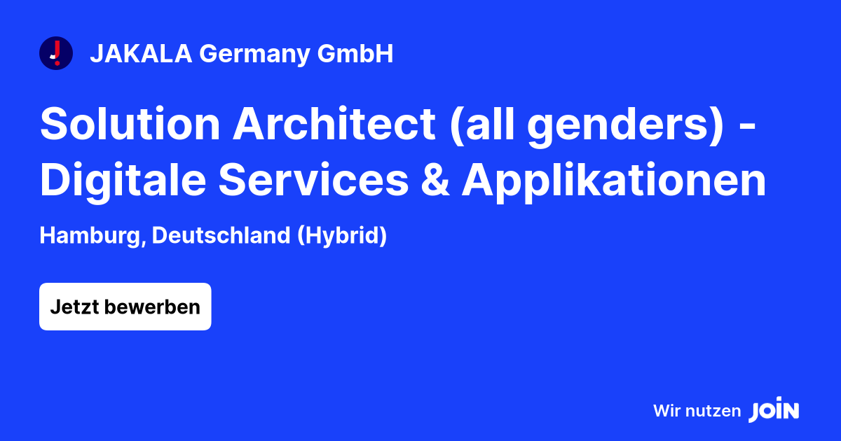 JAKALA Germany (Hamburg): Solution Architect (all genders) - Digitale Services & Applikationen