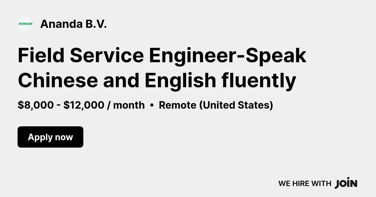 Ananda B.V. (Remote): Field Service Engineer-Speak Chinese and English ...
