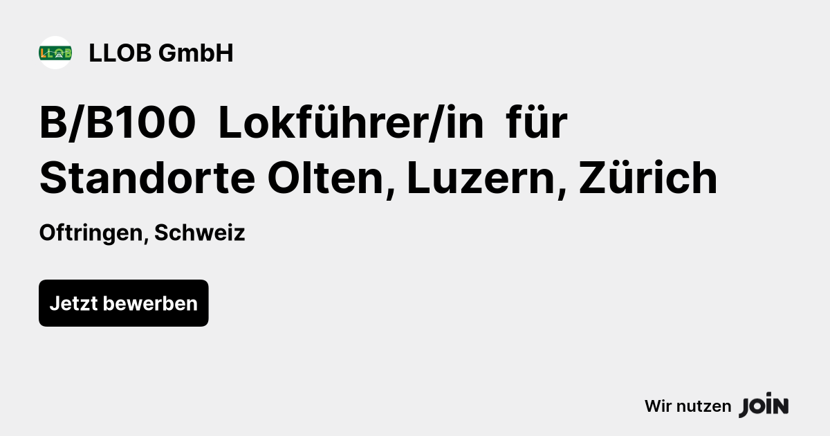 LLOB (Oftringen): B/B100 Lokführer/in für Standorte Olten, Luzern, Zürich