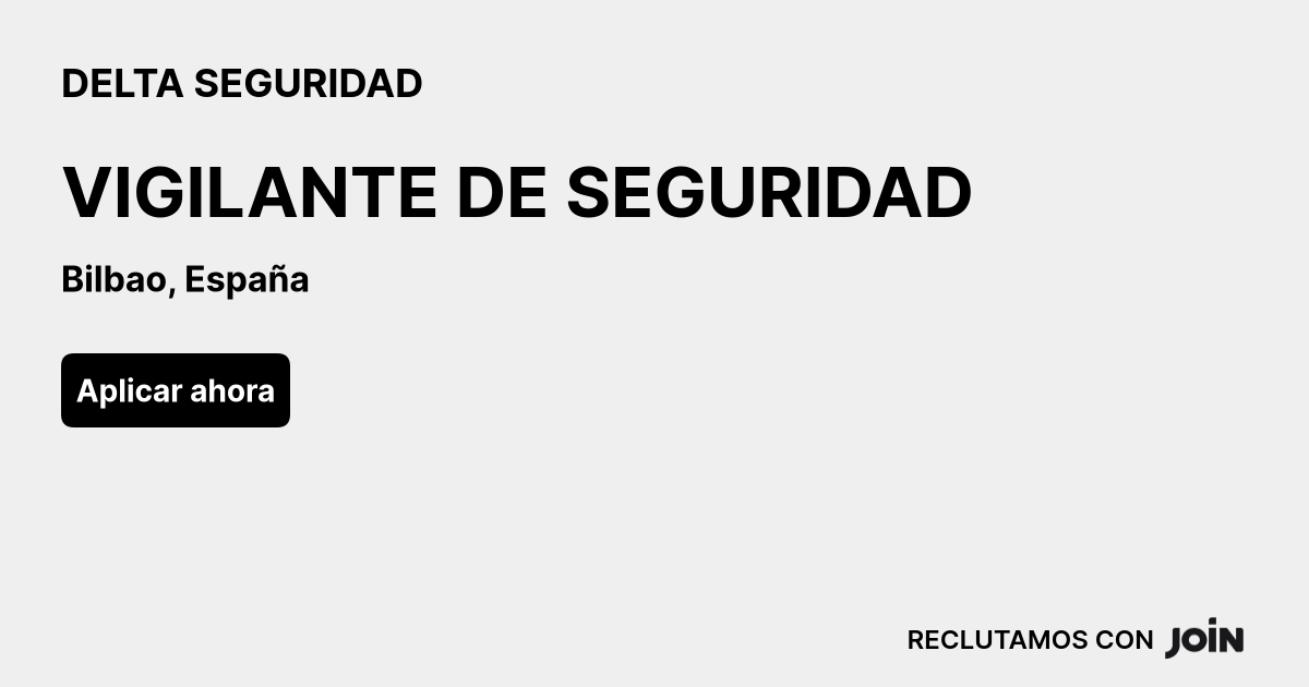 DELTA SEGURIDAD (Bilbao): VIGILANTE DE SEGURIDAD