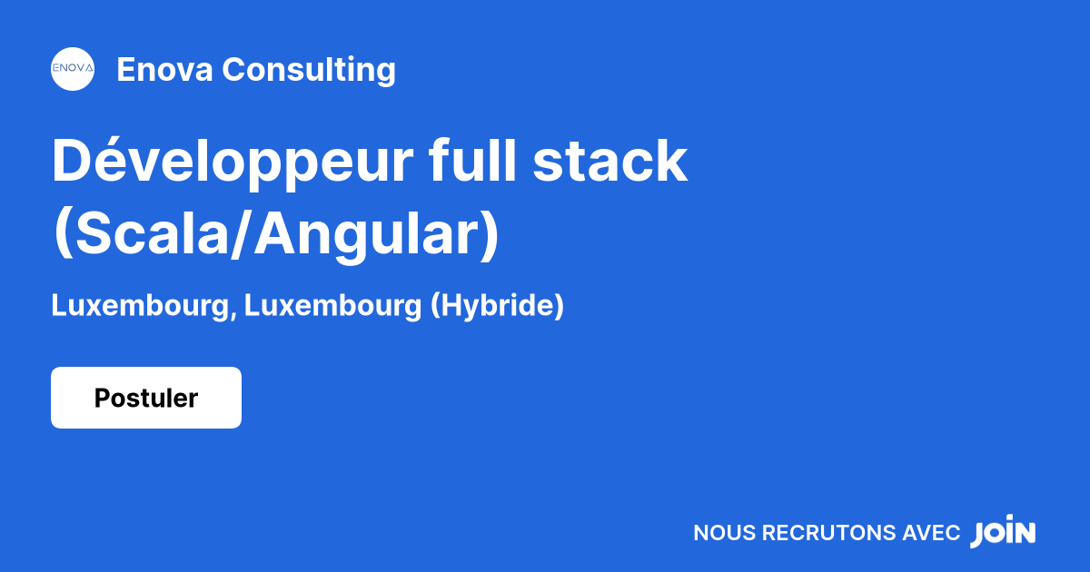 Enova Consulting (Luxembourg): Développeur full stack (Scala/Angular)