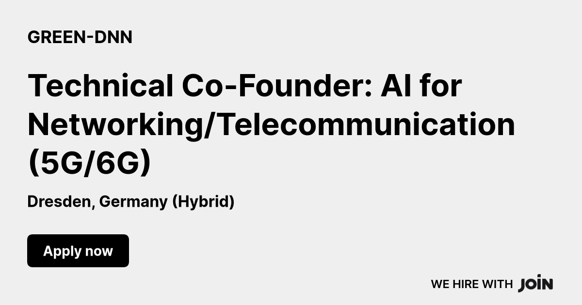 GREEN-DNN (Dresden): Technical Co-Founder: AI for Networking ...