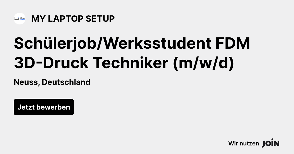 MY LAPTOP SETUP (Neuss): Schülerjob/Werksstudent FDM 3D-Druck Techniker ...