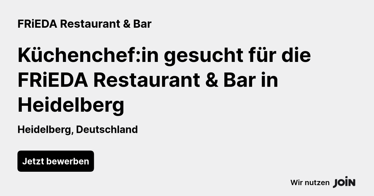 FRiEDA Restaurant & Bar (Heidelberg): Küchenchef:in gesucht für die ...