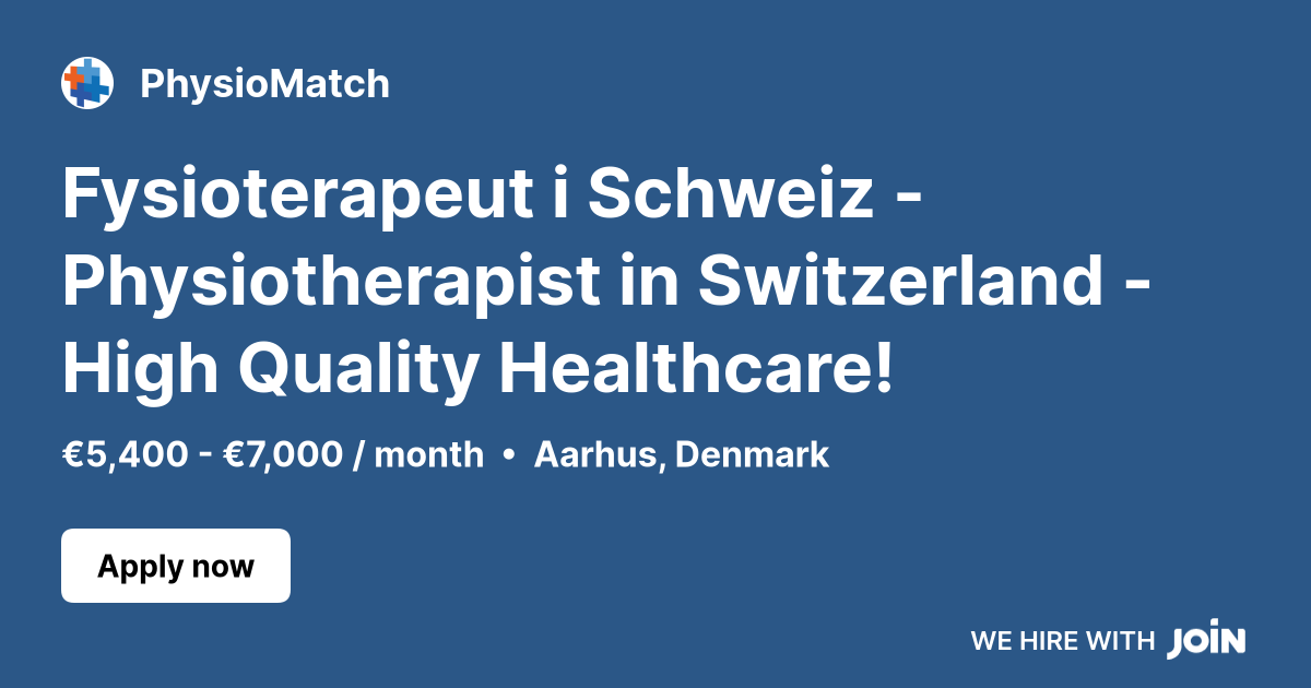 PhysioMatch (Aarhus): Fysioterapeut i Schweiz - Physiotherapist in ...