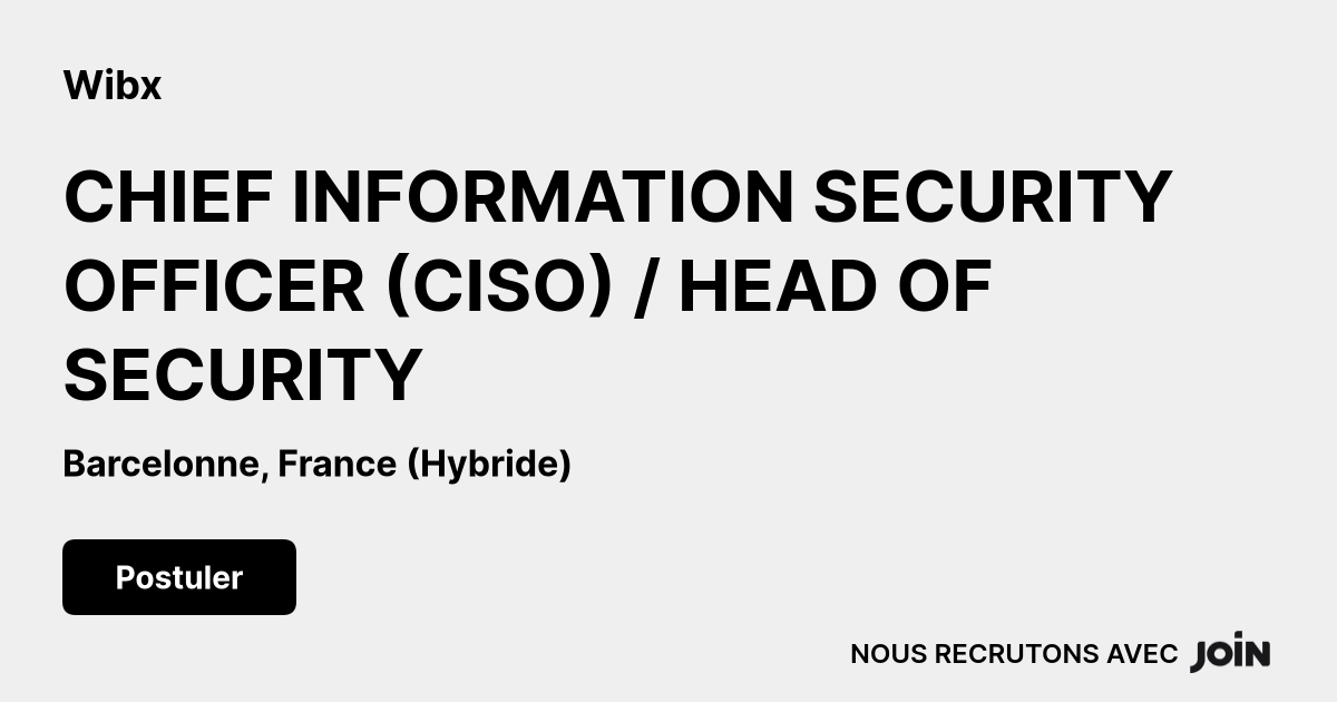 Wibx (Barcelonne): CHIEF INFORMATION SECURITY OFFICER (CISO) / HEAD OF ...