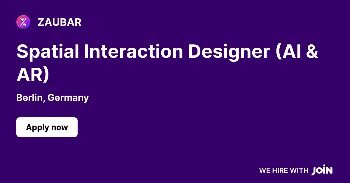 ZAUBAR (Berlin): Spatial Interaction Designer (AI & AR)