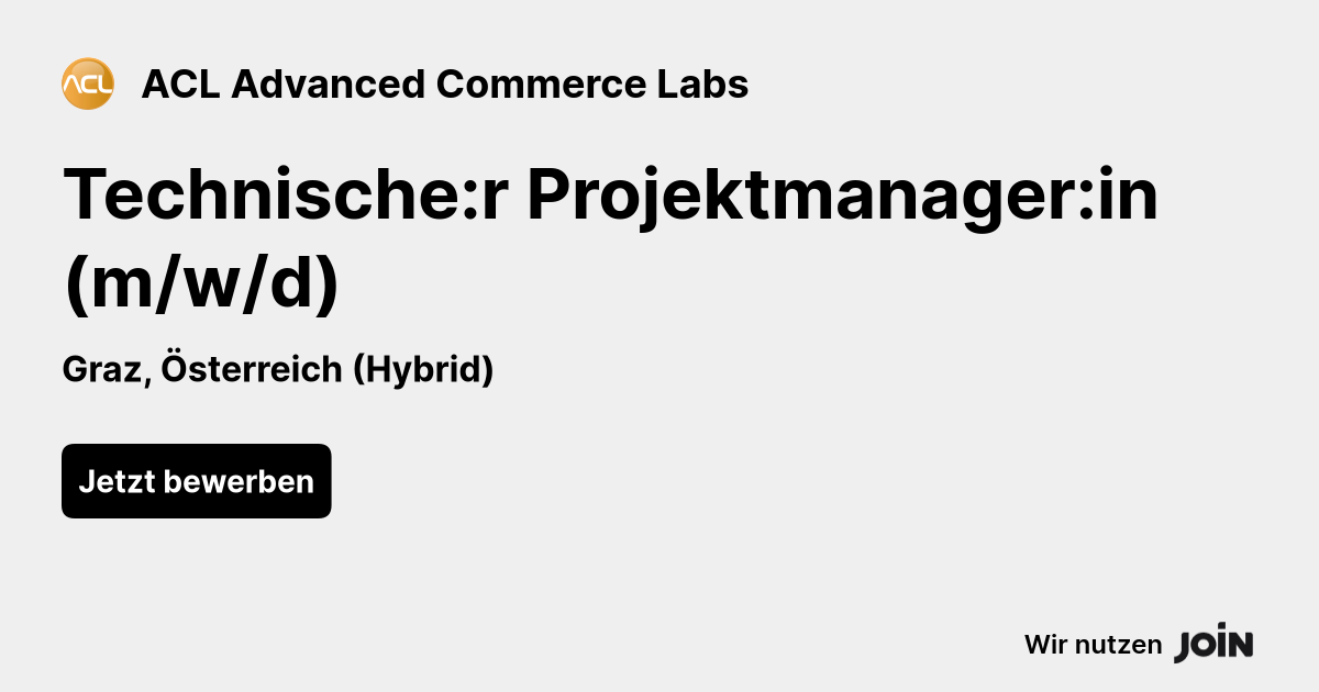 ACL Advanced Commerce Labs (Graz): Technische:r Projektmanager:in (m/w/d)