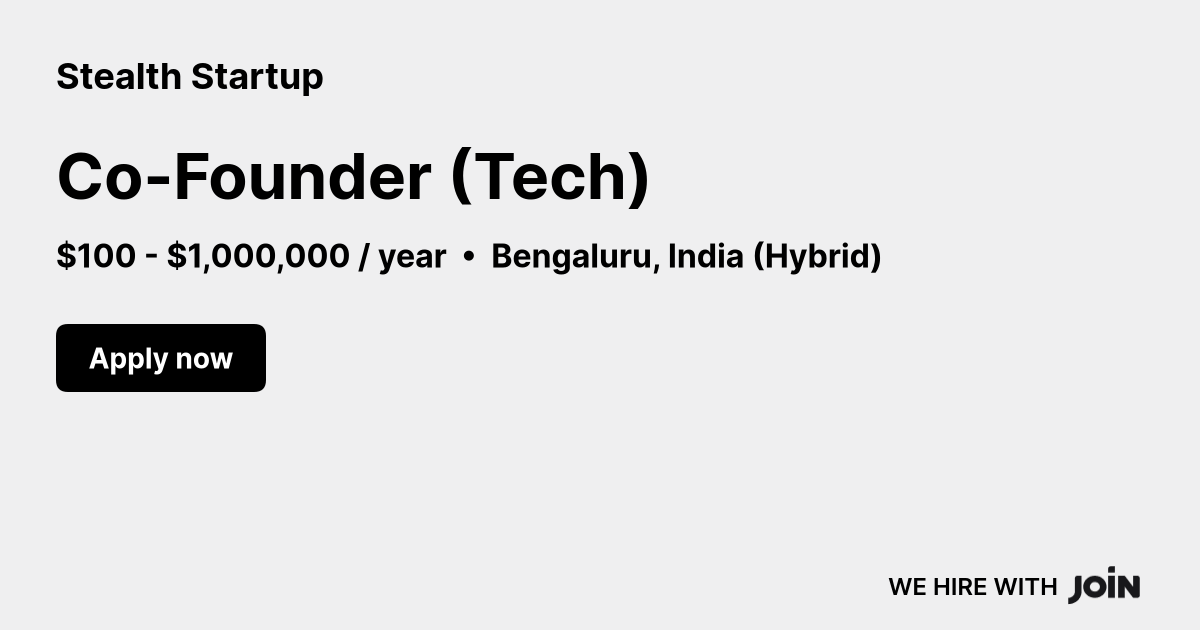 Stealth Startup (Bengaluru): Co-Founder (Tech)
