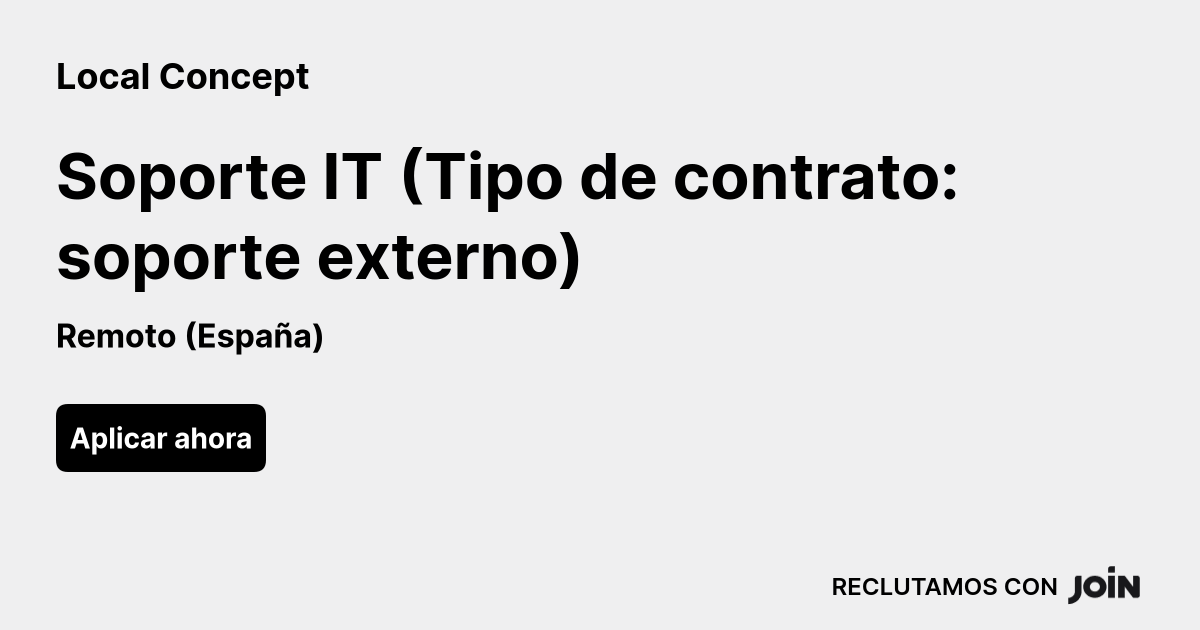 Local Concept (Remoto): Soporte IT (Tipo de contrato: soporte externo)