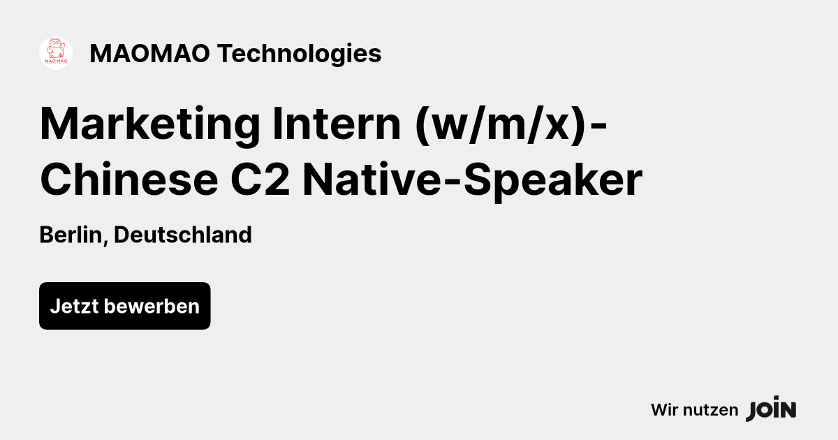 MAOMAO Technologies (Berlin): Marketing Intern (w/m/x)- Chinese C2 ...
