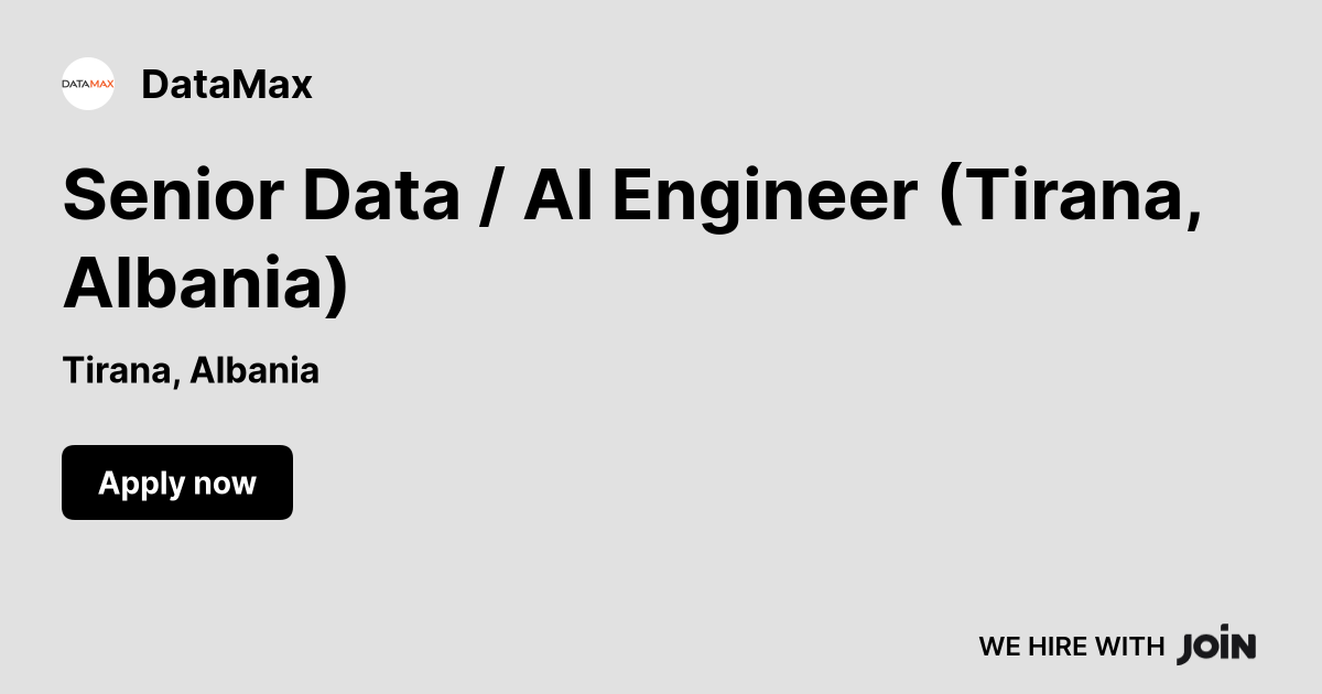 DataMax (Tirana): Senior Data / AI Engineer (Tirana, Albania)