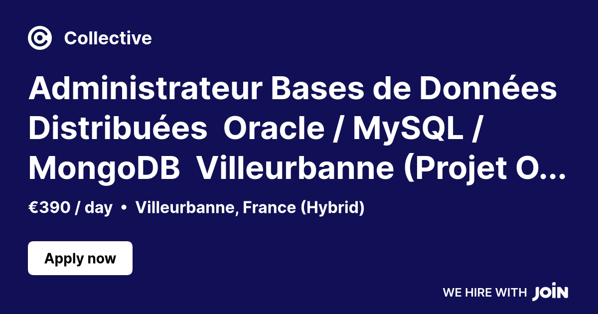 Collective (Villeurbanne): Administrateur Bases de Données Distribuées ...