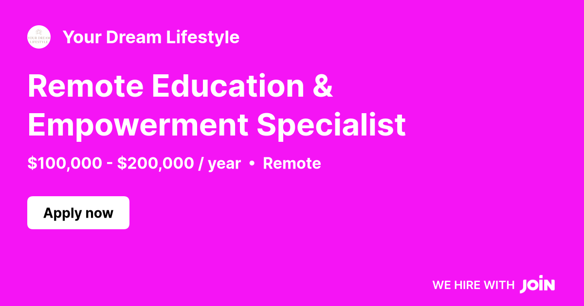 Your Dream Lifestyle (Remote): Remote Education & Empowerment Specialist