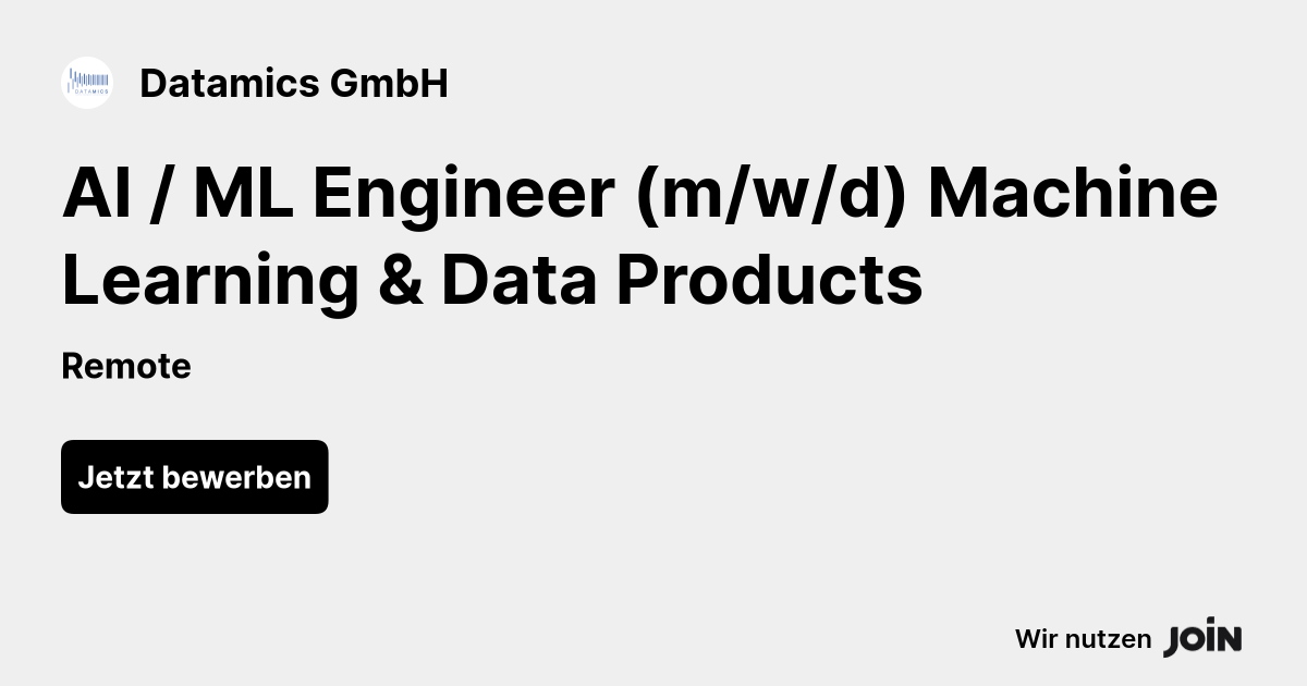 Datamics (Remote): AI / ML Engineer (m/w/d) Machine Learning & Data Products