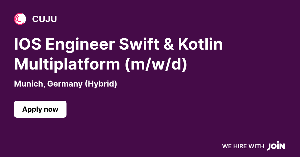 CUJU (Munich): IOS Engineer Swift & Kotlin Multiplatform (m/w/d)
