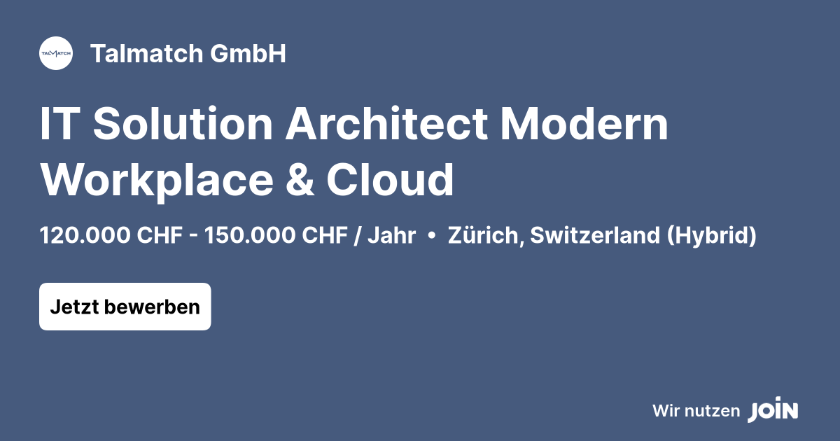 Talmatch (Zürich): IT Solution Architect Modern Workplace & Cloud