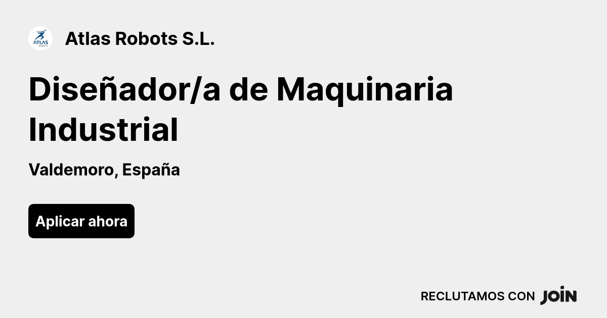 Atlas Robots S.L. (Valdemoro): Diseñador/a de Maquinaria Industrial