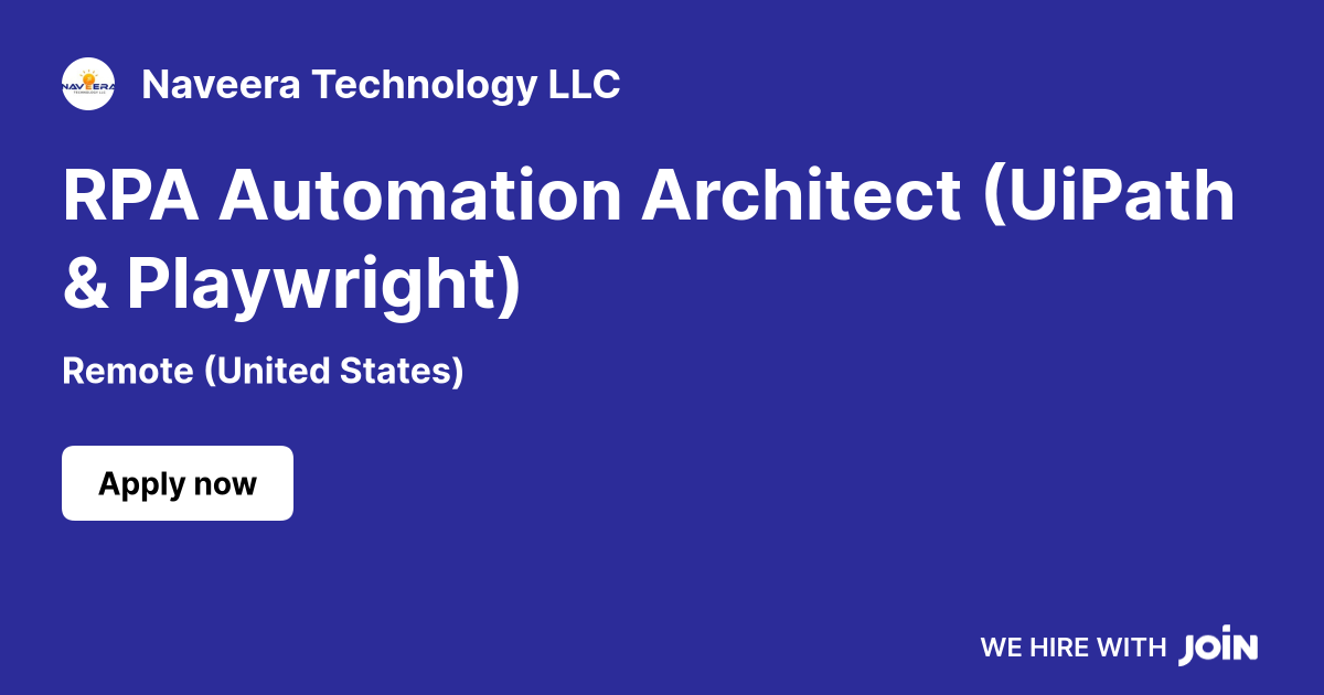 Naveera Technology LLC (Remote): RPA Automation Architect (UiPath ...
