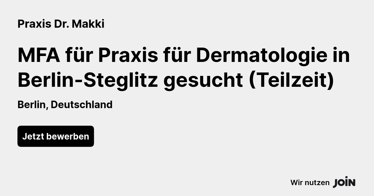 Praxis Dr. Makki (Berlin): MFA für Praxis für Dermatologie in Berlin ...