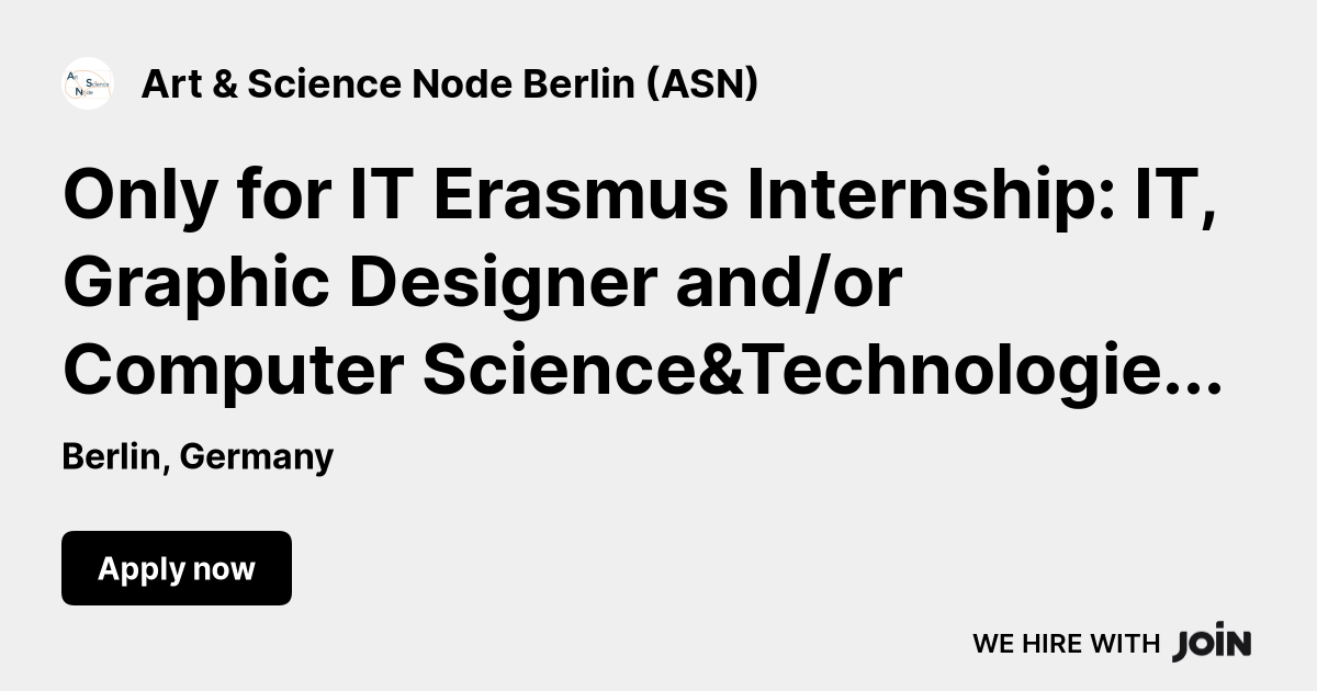 Art & Science Node Berlin (ASN) (Berlin): Only for IT Erasmus ...