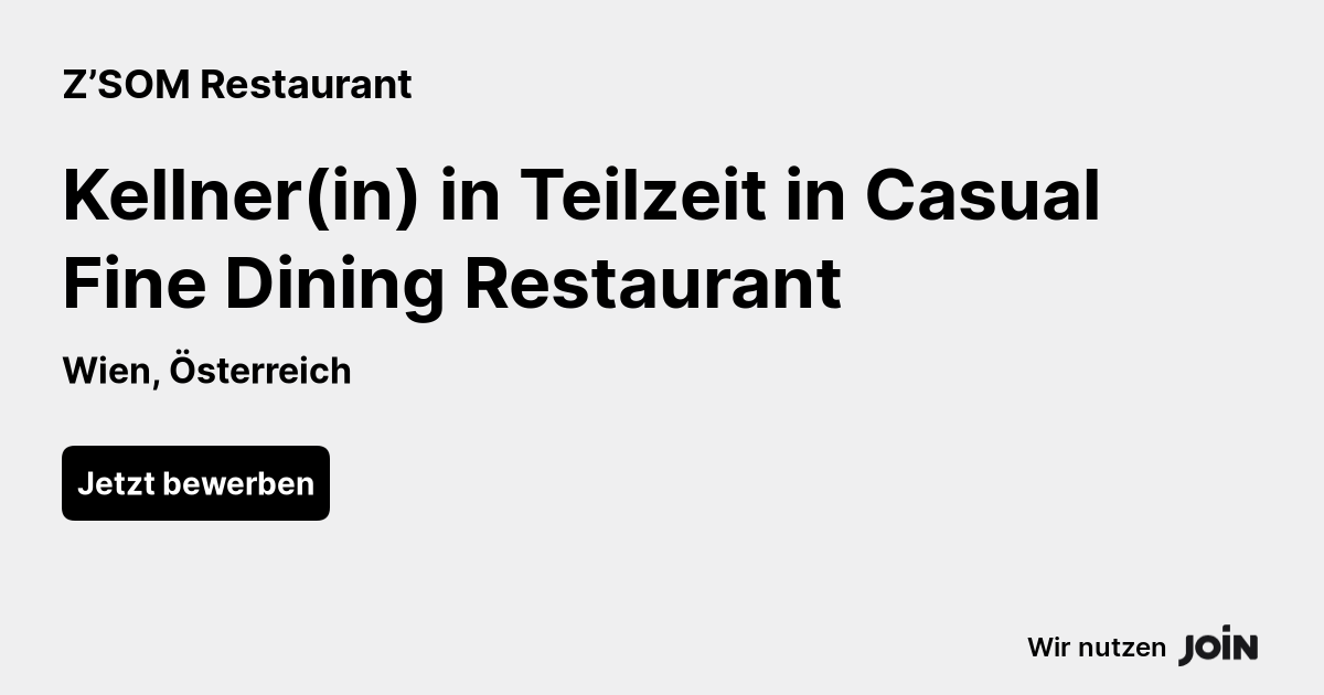 Z’SOM Restaurant (Wien): Kellner(in) in Teilzeit in Casual Fine Dining ...