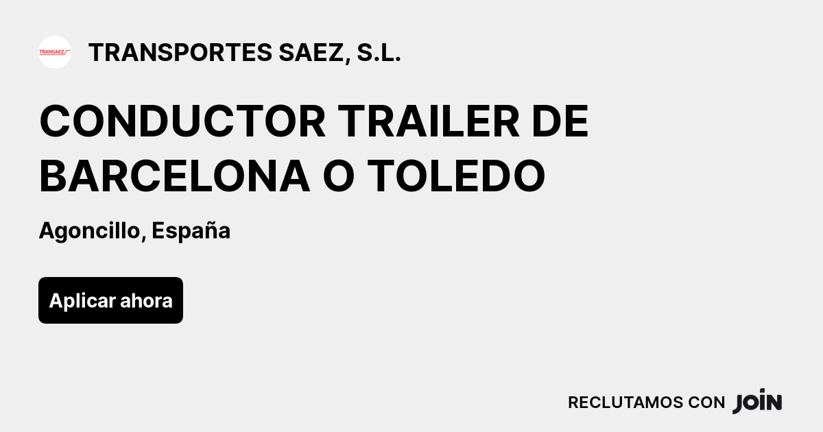 TRANSPORTES SAEZ, S.L. (Agoncillo): CONDUCTOR TRAILER DE BARCELONA O TOLEDO