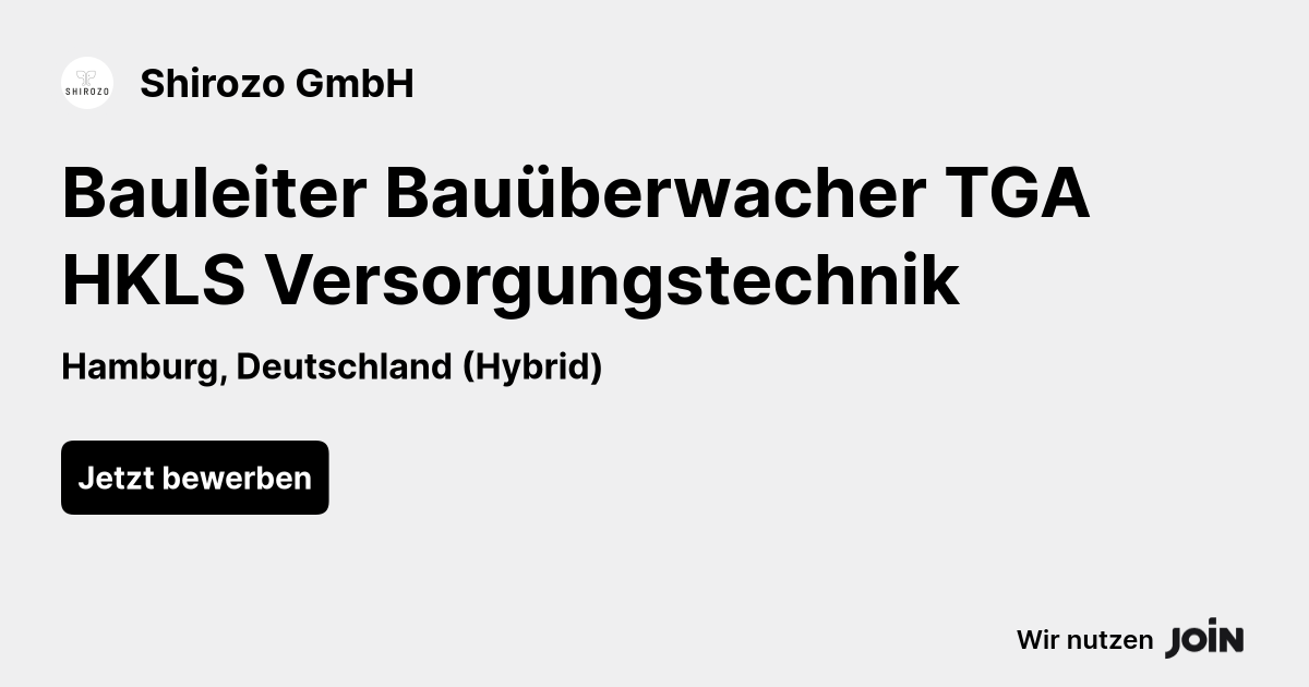 Shirozo (Hamburg): Bauleiter Bauüberwacher TGA HKLS Versorgungstechnik