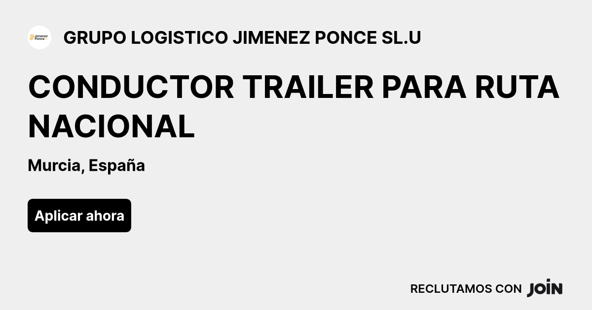 GRUPO LOGISTICO JIMENEZ PONCE SL.U (Murcia): CONDUCTOR TRAILER PARA ...