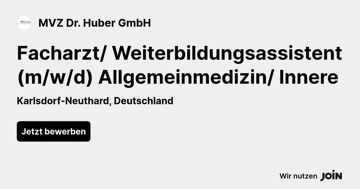 MVZ Dr. Huber (Karlsdorf-Neuthard): Facharzt/ Weiterbildungsassistent (m/w/d) Allgemeinmedizin ...
