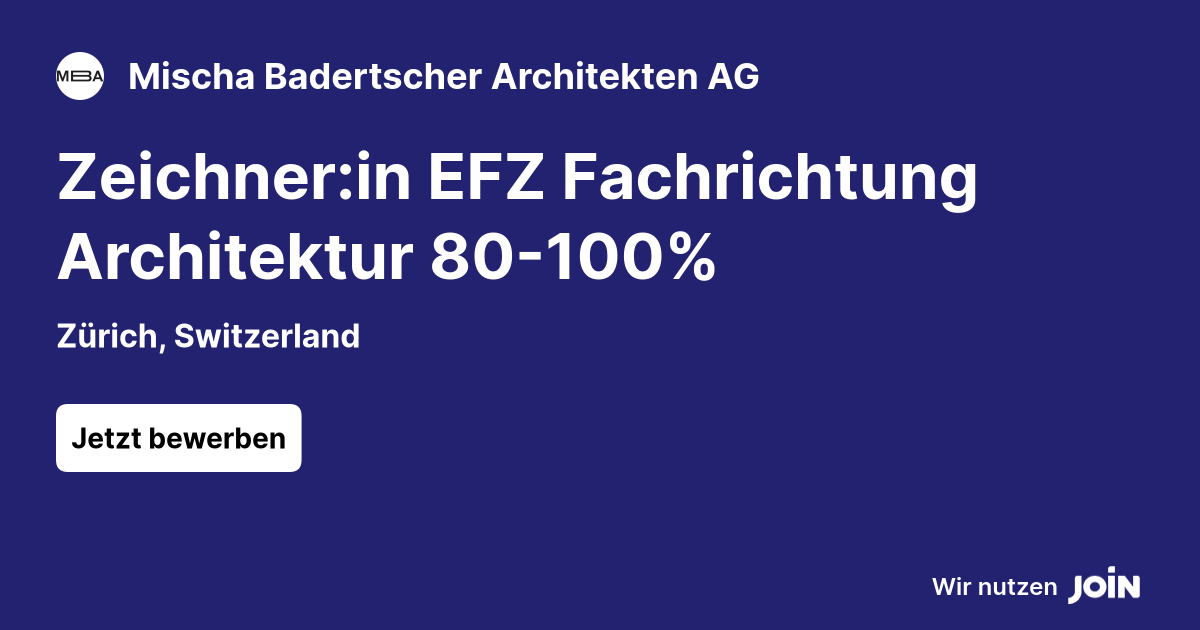 Mischa Badertscher Architekten (Zürich): Zeichner:in EFZ Fachrichtung ...