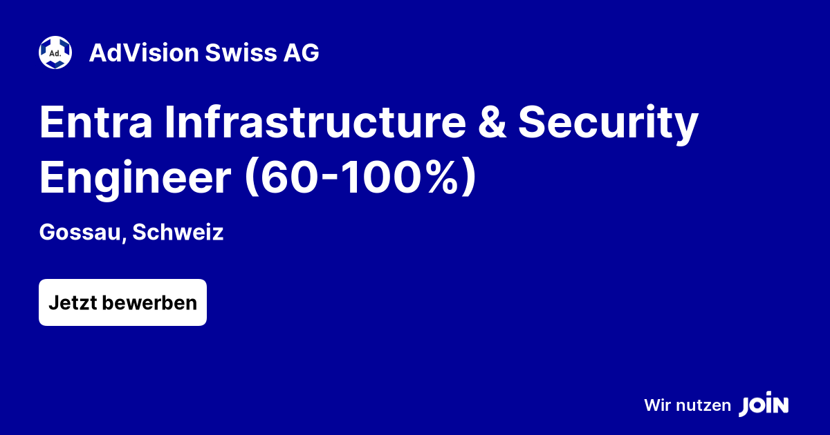 AdVision Swiss (Gossau): Entra Infrastructure & Security Engineer (60-100%)