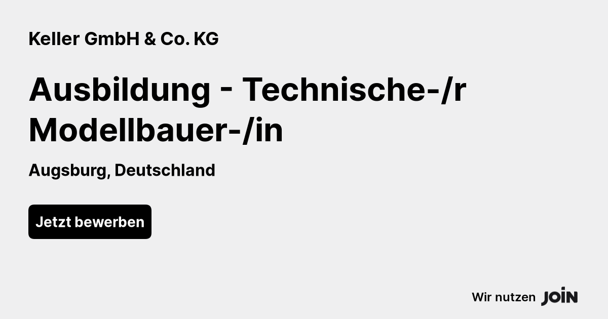 Keller GmbH & Co. KG (Augsburg): Ausbildung - Technische-/r Modellbauer-/in