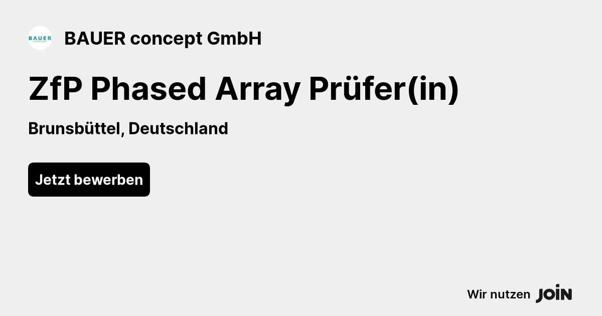 BAUER concept (Brunsbüttel): ZfP Phased Array Prüfer(in)