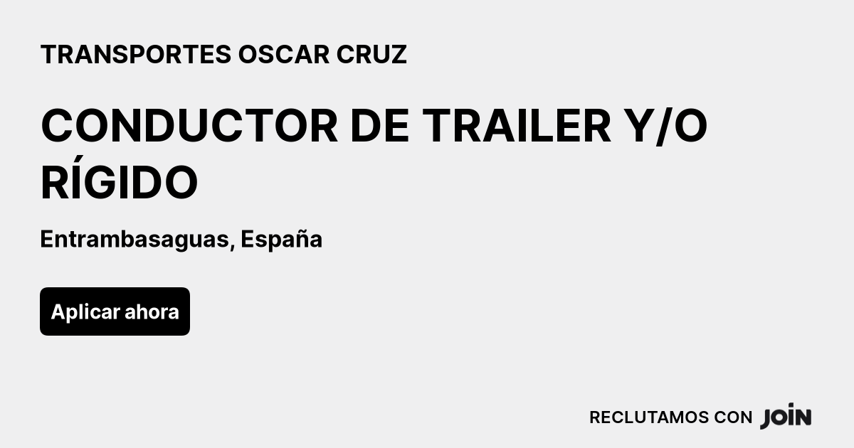 TRANSPORTES OSCAR CRUZ (Entrambasaguas): CONDUCTOR DE TRAILER Y/O RÍGIDO