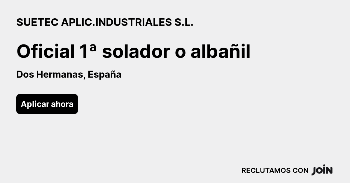 SUETEC APLIC.INDUSTRIALES S.L. (Dos Hermanas): Oficial 1ª solador o albañil