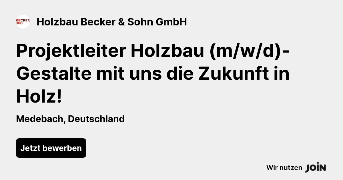 Holzbau Becker & Sohn (Medebach): Projektleiter Holzbau (m/w/d)- Gestalte mit uns die Zukunft in ...